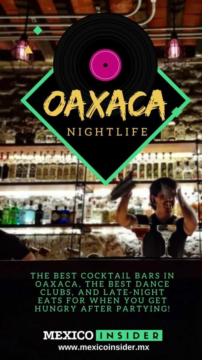 Oaxaca Nightlife Guide: 32 best bars, cocktail bars, dance clubs, and ...